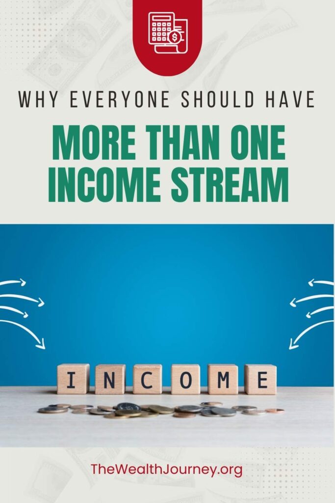 Why Everyone Should Have More Than One Income Stream - The Wealth Journey